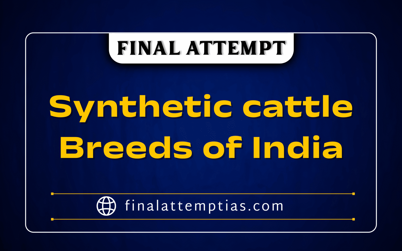 Synthetic cattle Breeds of India - Final Attempt IAS
